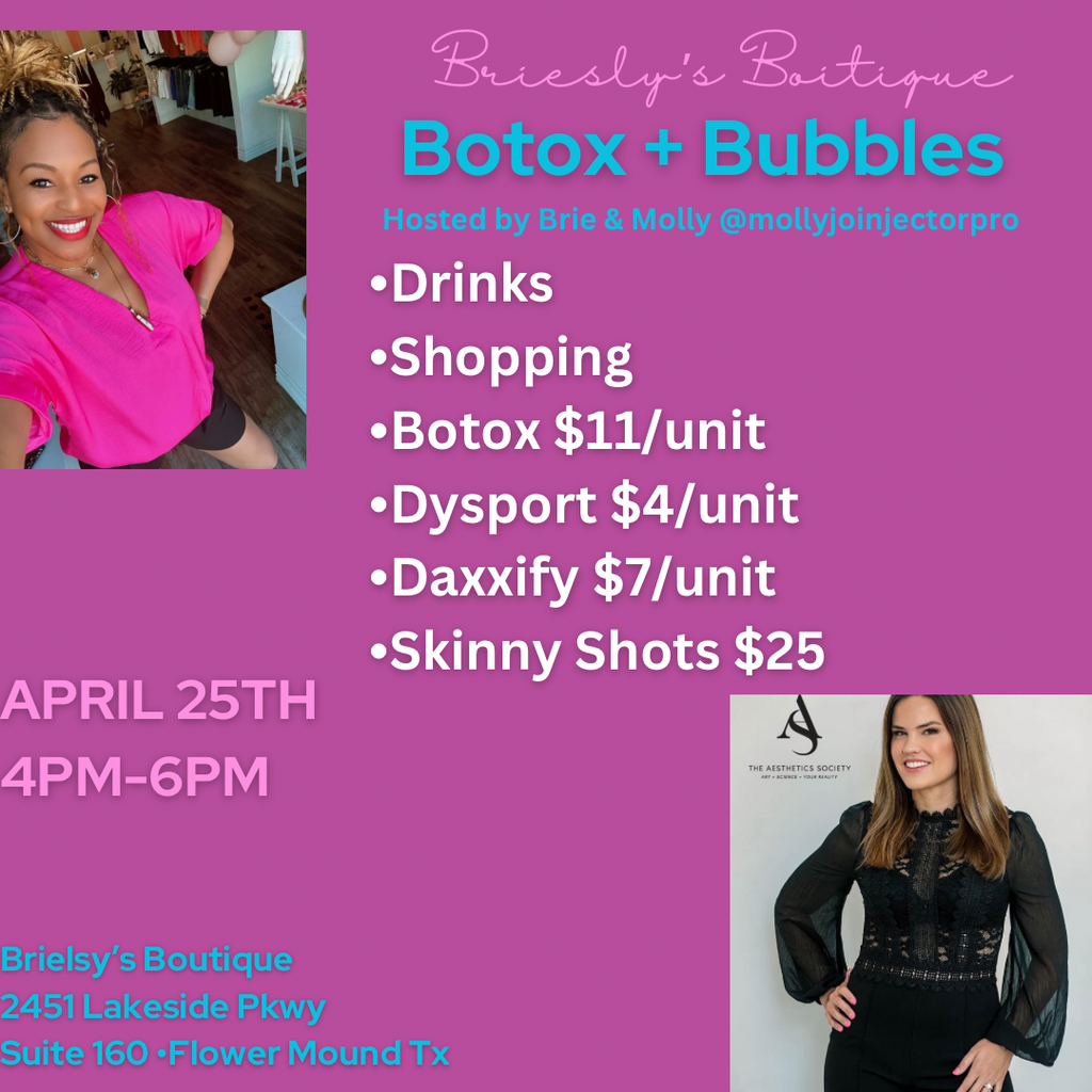 Bubbles + Botox – Briesly's Boutique
